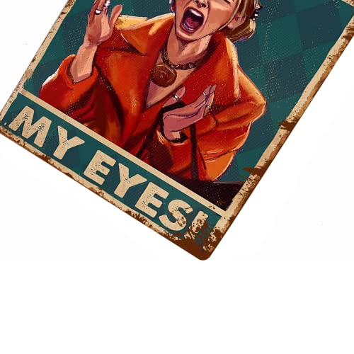 Dectinsign Metal Tin Signs Signs Wall Decor Oh My Eyes My Eyes Phoebe Buffay Friend White