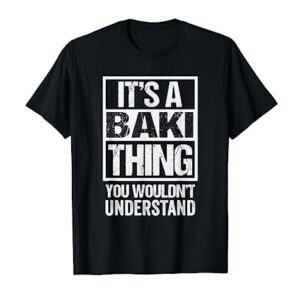 It's A Baki Thing You Wouldn't Understand First Name T-Shirt