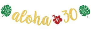 aloha 30 banner, aloha party decorations, hawaiian 30th birthday banner for tropical luau birthday party decorations, palm leaf decorations gold green glitter