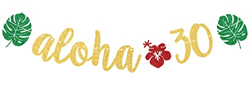 Aloha 30 Banner, Aloha Party Decorations, Hawaiian 30th Birthday Banner for Tropical Luau Birthday Party Decorations, Palm Leaf Decorations Gold Green Glitter