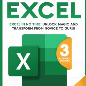 Excel: The most updated bible to master Microsoft Excel from scratch in less than 7 minutes a day | Discover all the features & formulas with step-by-step tutorials (Mastering Technology)