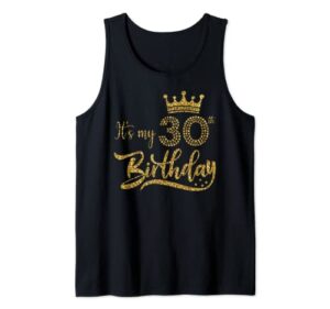 it's my 30th birthday, cute women 30 years old crown girls tank top