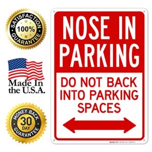 Nose In Parking Do Not Back Into Parking Spaces With Bidirectional Arrow Sign, 10x14 Inches, Rust Free .040 Aluminum, Fade Resistant, Made in USA by Sigo Signs