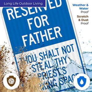 Reserved For Father Thou Shalt Not Steal Thy Priest's Parking Space Sign, 12x18 Inches, 3M EGP Reflective .063 Aluminum, Fade Resistant, Made in USA by Sigo Signs