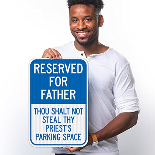 Reserved For Father Thou Shalt Not Steal Thy Priest's Parking Space Sign, 12x18 Inches, 3M EGP Reflective .063 Aluminum, Fade Resistant, Made in USA by Sigo Signs