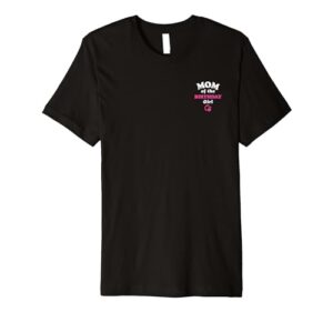 barbie - mom of the birthday girl premium t-shirt