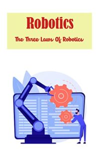 robotics: the three laws of robotics