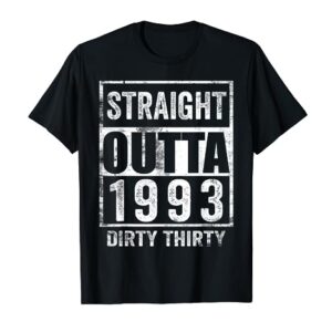 Straight Outta 1993 Dirty Thirty 30 years 30th Birthday 2023 T-Shirt