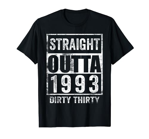 Straight Outta 1993 Dirty Thirty 30 years 30th Birthday 2023 T-Shirt