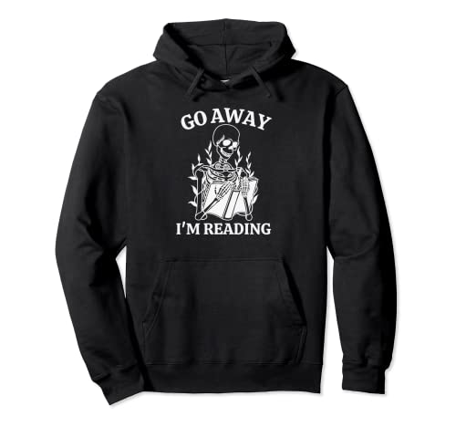 Go Away I'm Reading, Skeleton Book Pullover Hoodie