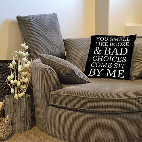 Inspirational Birthday Gifts You Smell Like Booze and Bad Choices Come Sit by Me Pillows for Couch Black Pillow Farmhouse Wrinkle Square Pillow Shams for Sofa Bedroom with Zipper 22x22