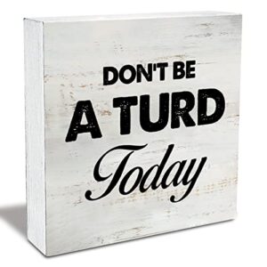 don't be a turd today bathroom wood box sign rustic wooden box sign farmhouse restroom toilet desk shelf decor (5 x 5 inch)