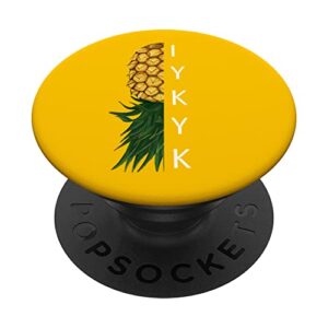 iykyk upside down pineapple swingers swing fun popsockets swappable popgrip