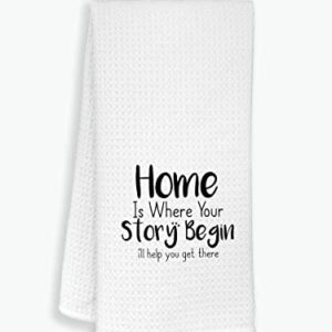 ZJSYXXU Home is Where Your Story Begin Kitchen Towels Dishcloths,Funny Housewarming Dish Towels Tea Towels Hand Towels for Kitchen,Perfect Housewarming Gifts for Women Men Couples Family Mom