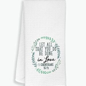 ZJSYXXU Christian Kitchen Towels Dishcloths,Bible Verse Scripture 1 Corinthians 16:14 Let All That You Do Be Done in Love Dish Towels Tea Towels Hand Towels for Kitchen