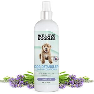 we love doodles dog detangler spray - leave-in conditioner for dogs - dog detangling spray - dematting spray for dogs - tangle remover - made in the usa - large 16 fl oz (lavender)