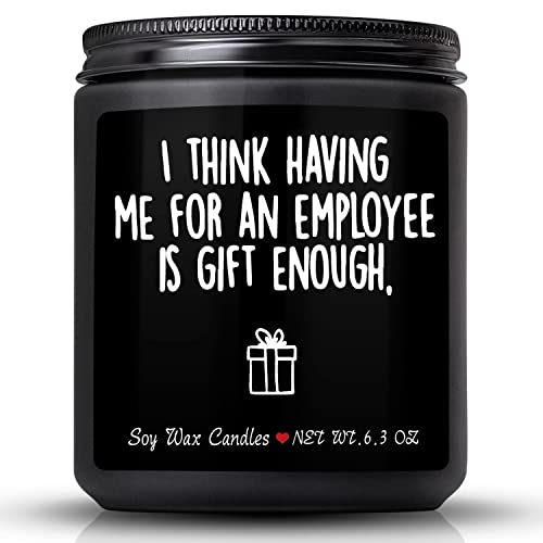 Boss Gifts for Men,Funny Christmas Gift for Boss,Vanilla Milk Scented Candles,I Think Having Me for an Employee is Gift Enough,Perfect Boss Naughty Idea Gift for Men in Boss Day,Appreciation,Office