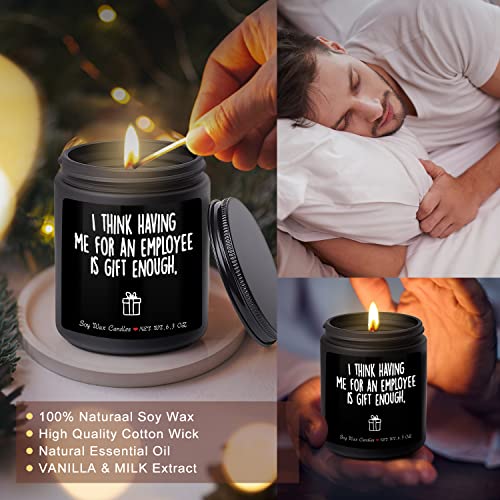 Boss Gifts for Men,Funny Christmas Gift for Boss,Vanilla Milk Scented Candles,I Think Having Me for an Employee is Gift Enough,Perfect Boss Naughty Idea Gift for Men in Boss Day,Appreciation,Office