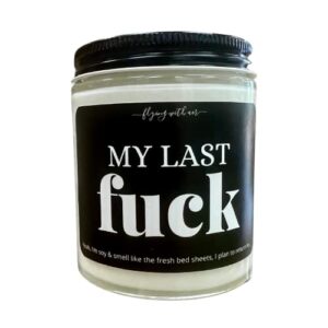 My Last Fuck Crystal Soy Candle