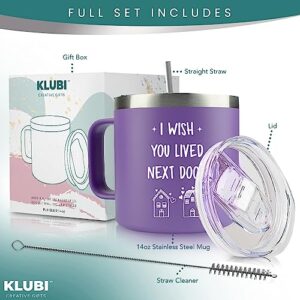 KLUBI Best Friend Gift Women - “I wish you lived next door” 14oz Purple Tumbler Mug - Cute idea for Friendship, Long Distance, Bestie, Birthday, Present, Female, Hostess, BFF