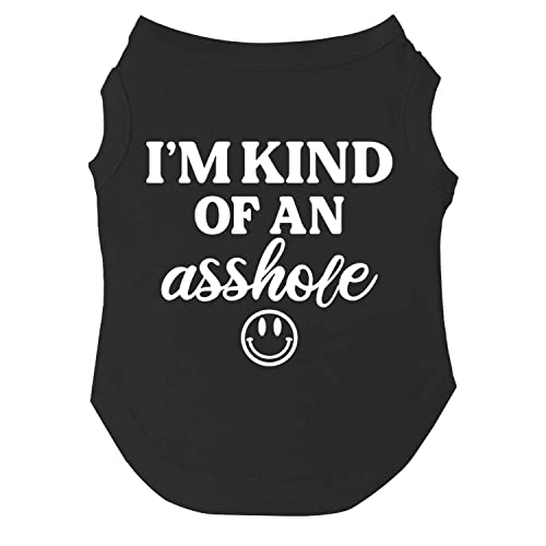 I'm Kind of an Asshole Dog Tee Shirt Sizes for Puppies, Toys, and Large Breeds (31 Black, X-Large)