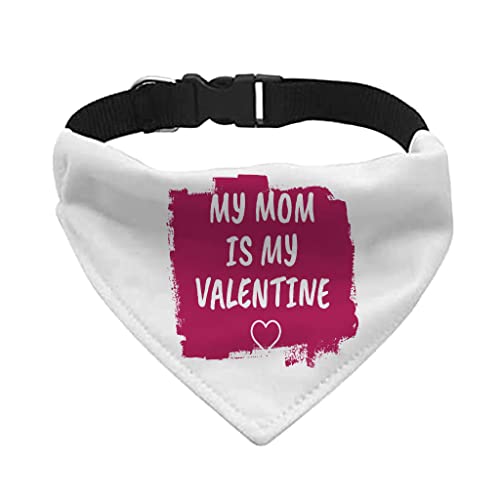 My Mom is My Valentine Pet Bandana Collar - Valentine's Day Scarf Collar - Text Design Dog Bandana - S