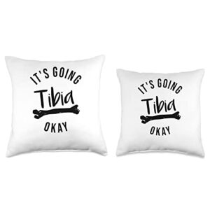 It's Going Tibia Okay Broken Bone Medical Nurse Therapist Throw Pillow, 16x16, Multicolor