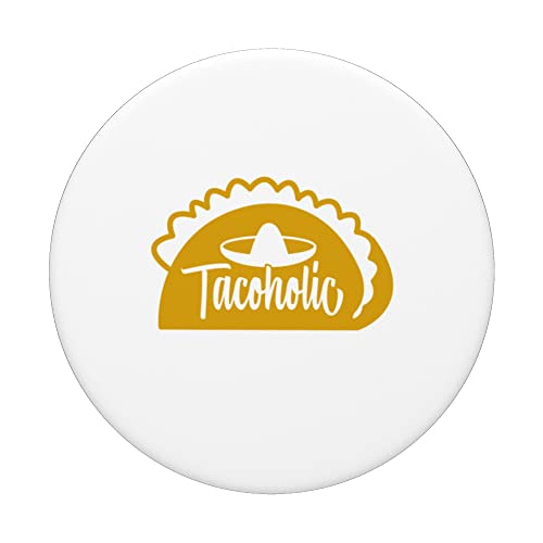 Tacoholic Taco Lover Cinco De Mayo Fiesta Party Mexican Joke PopSockets Swappable PopGrip