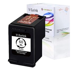 v-surink remanufactured 60xl ink cartridges replacement for 60 60xl used in photosmart c4780 c4795 c4680 c4650 d110 d110a deskjet f4480 f4280 f4580 d2530 d2545 d2680 envy 100 111 (1 black)