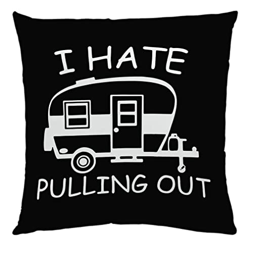 DCLINA I Hate Pulling Out Rv Dinette Throw Pillow Cover,18x18'' Camper Bedding Camping Decor for Camper Glamping Cushion Covers Accessories Gifts for Fathers Day from Daughter Travel,Black2,BJK-21