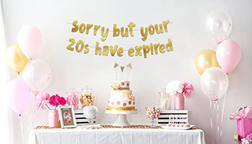 Sorry But Your 20s Have Expired Gold Glitter Banner - Happy 30th Birthday Party Banner - 30th Birthday Party Decorations and Supplies - 30th Wedding Anniversary Decorations