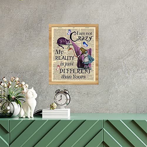 Dictionary Art - Alice in Wonderland - Cheshire Cat -"I am Not Crazy- My Reality is Just Different than Yours" - Fun Quote Makes a Great Gift for Friends or Family