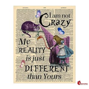 Dictionary Art - Alice in Wonderland - Cheshire Cat -"I am Not Crazy- My Reality is Just Different than Yours" - Fun Quote Makes a Great Gift for Friends or Family