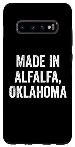 Galaxy S10+ Made in Alfalfa Oklahoma Case