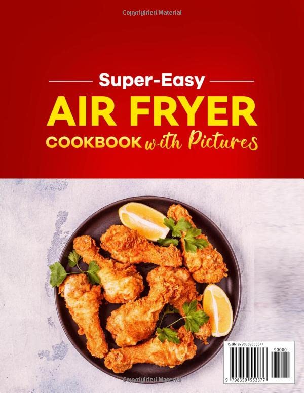 Super-Easy Air Fryer Cookbook with Pictures: Affordable and Delicious Air Fryer Recipes for Everyone