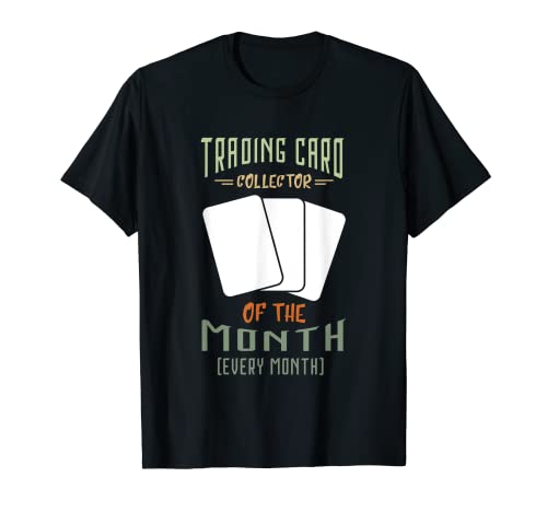 Trading Card Collector Cardboard Collectibles Trading Cards T-Shirt