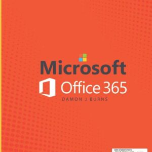 Microsoft Office 365: 11-In-1: The Definitive Illustrated Microsoft Office Guide. Master the Secrets of Word, Excel, Outlook, PowerPoint, Access, Teams, OneNote and OneDrive in Less Than 7 Days