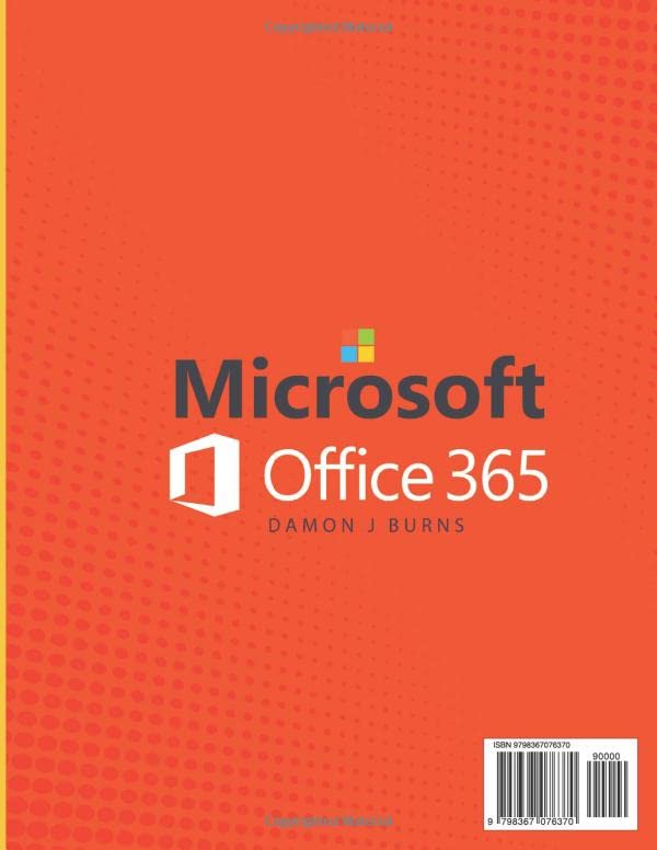 Microsoft Office 365: 11-In-1: The Definitive Illustrated Microsoft Office Guide. Master the Secrets of Word, Excel, Outlook, PowerPoint, Access, Teams, OneNote and OneDrive in Less Than 7 Days