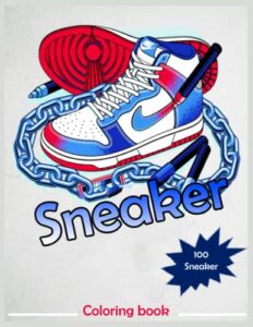 sneaker coloring book: urban, classic, retro, air max sneakers, and much more, for adults, teens, boys and girls