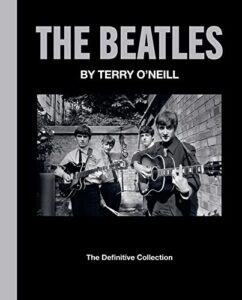 the beatles by terry o'neill: the definitive collection