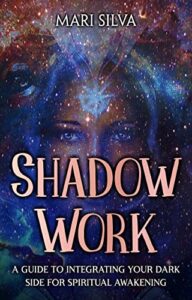 shadow work: a guide to integrating your dark side for spiritual awakening (extrasensory perception)