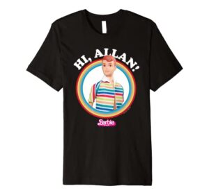 barbie the movie - hi allan premium t-shirt