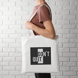 AESTHETIC DONT QUIT ART DESIGN, Reusable Tote Bag, Lightweight Grocery Shopping Cloth Bag, 13” x 14” with 20” Handles