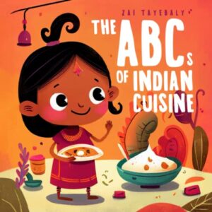 the abcs of indian cuisine: tasting the alphabet