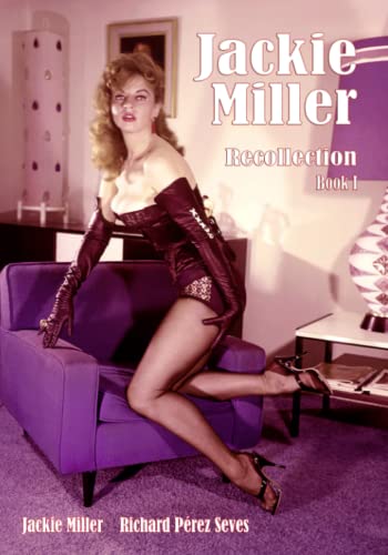 Jackie Miller Recollection, Book I: A Tribute in Photos (Vintage Fetish Models & Pin-ups)