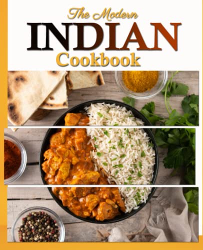 The Modern Indian Cookbook: The Essential Easy Indian Food Cookbook