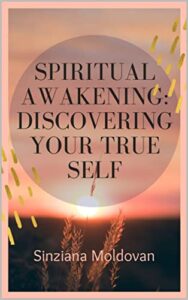 spiritual awakening: discovering your true self: spiritual awakening for beginners spiritual awakening guide awaken your true self discover your true self