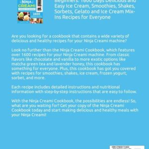 Ninja Creami Cookbook for Beginners: 1600 Days Delicious and Easy Ice Cream, Smoothies, Shakes, Sorbets, Gelato and Ice Cream Mix-Ins Recipes for Everyone