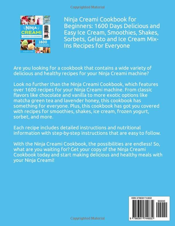 Ninja Creami Cookbook for Beginners: 1600 Days Delicious and Easy Ice Cream, Smoothies, Shakes, Sorbets, Gelato and Ice Cream Mix-Ins Recipes for Everyone