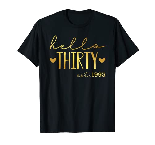 30th Birthday Hello 30 Years Old Est 1993 Born In 1993 T-Shirt